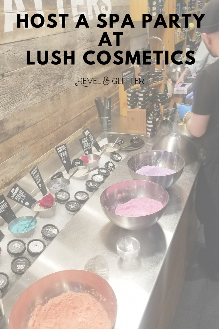 Host a Spa Party at LUSH Cosmetics - Revel and Glitter